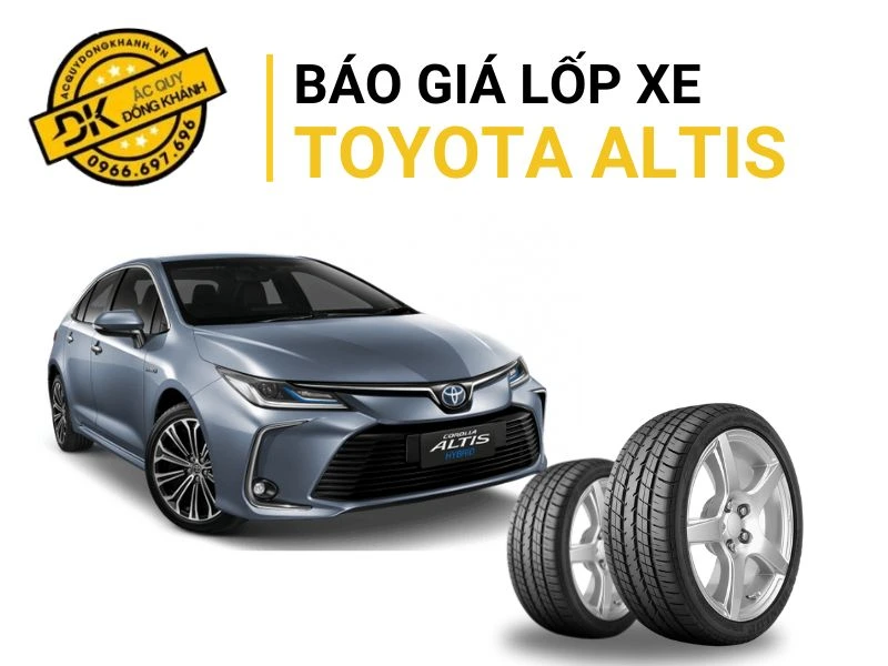 Lốp Xe Toyota Corolla Altis: Giá Tốt Nhất & Thông Số Chi Tiết